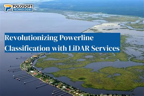 Revolutionizing Powerline Classification With Lidar Services Blog Polosoft