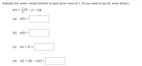 solved evaluate the vector valued function at each given