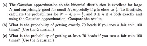 Solved A The Gaussian Approximation To The Binomial