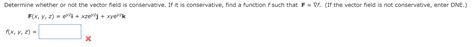 Solved Determine Whether Or Not The Vector Field Is Chegg