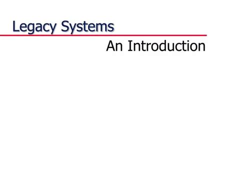 PPT Legacy Systems PowerPoint Presentation Free Download ID 5707471