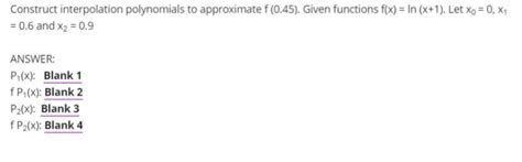 Solved Construct Interpolation Polynomials To Approximate F