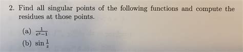 Solved Find All Singular Points Of The Following Functions