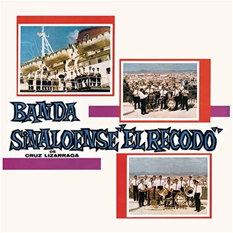 Banda Sinaloense El Recodo De Cruz Lizarraga Banda El Recodo De Cruz