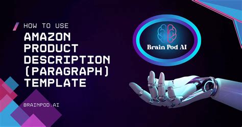 How To Use Amazon Product Description Paragraph Template Brain Pod Ai