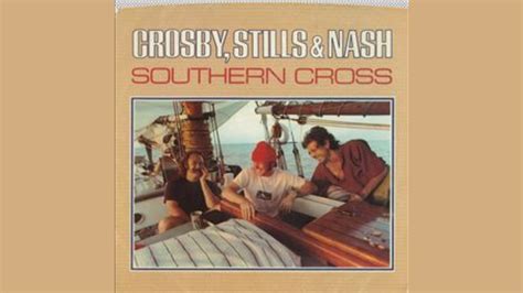 Full Lyrics Of Southern Cross By Crosby Stills And Nash Gigwise