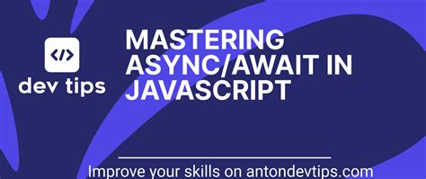 Mastering Async Await In Javascript For Asynchronous Programming Dev