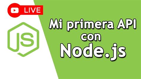 En Vivo Mi Primera Api Con Nodejs Youtube