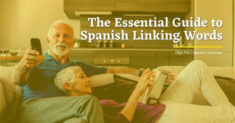 The Essential Guide To Spanish Linking Words