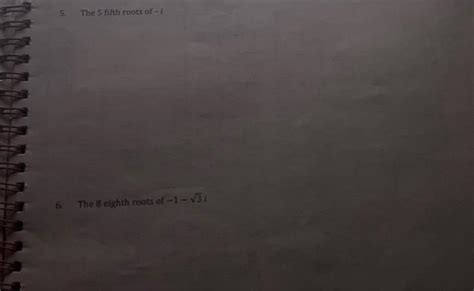 solved 5 the 5 fifth roots of 1 6 the 8 eighth roots of