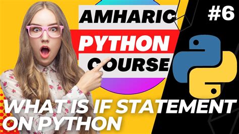 2023 Python Amharic Course 6 If Statement On Python Youtube
