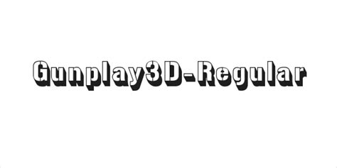 Gunplay3d Regular Font Free Download Ttf Otf