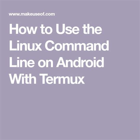 How To Use The Linux Command Line On Android With Termux Linux Android Android Apps