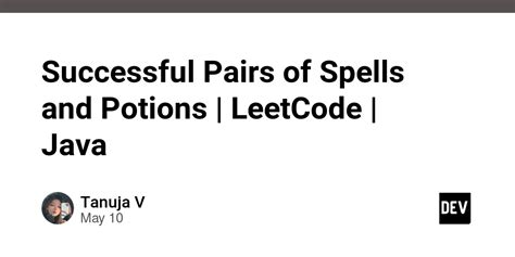 successful pairs of spells and potions leetcode java dev community