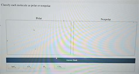 Solved Classify Each Molecule As Polar Or Nonpolar Chegg
