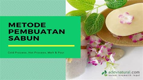 Pembuatan Sabun Alat Bahan Metode Cara Proses Saponifikasi 2021