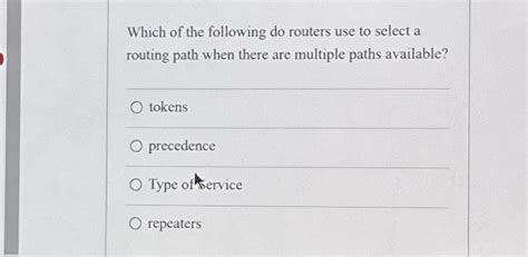 Solved Which Of The Following Do Routers Use To Select A