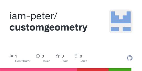 GitHub Iam Peter Customgeometry