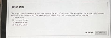 Solved The Project Team Is Performing Testing On Some Of The Chegg Com