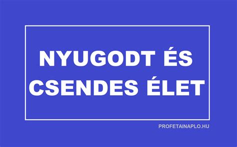 Háború Helyett Nyugodt és Csendes élet PrÓfÉtai NaplÓ