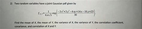 Solved 2 Two Random Variables Have A Joint Gaussian Pdf
