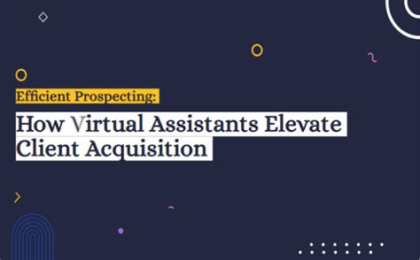Efficient Prospecting How Virtual Assistants Elevate Client Acquisition Kevlex Academy