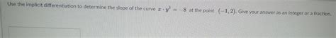 Solved Use The Implicit Differentiation To Determine The Chegg