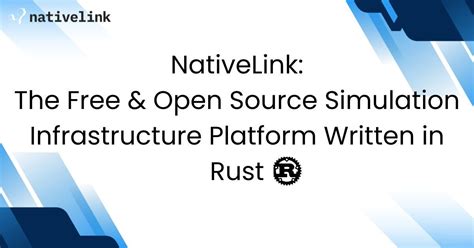 nativelink the free and open source simulation infrastructure platform