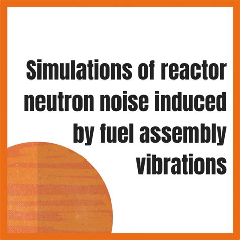 Simulations Of Reactor Neutron Noise Induced By Fuel Assembly