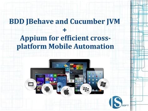 Bdd J Behave Or Cucumber Jvm Plus Appium For Efficient Cross Platform Mobile Automation Ppt