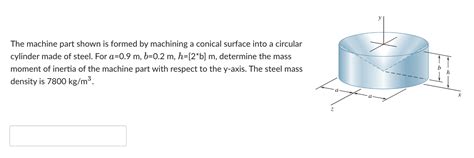 Solved The Machine Part Shown Is Formed By Machining A