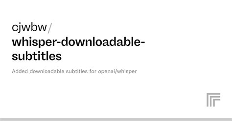 Cjwbwwhisper Downloadable Subtitles Run With An Api On Replicate