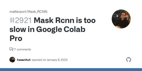 Mask Rcnn Is Too Slow In Google Colab Pro Issue Matterport Mask Rcnn Github