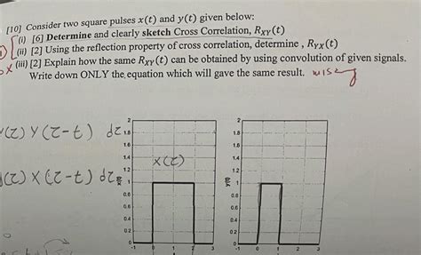 b [10] consider two square pulses x t and