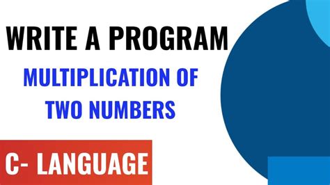5 write a program multiplication of two numbers in c language two