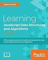 Learning JavaScript Data Structures And Algorithms By Loiane Groner