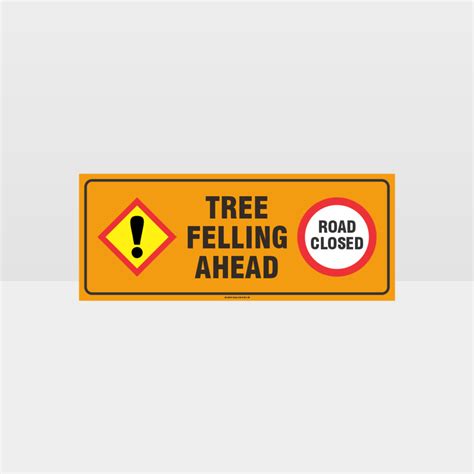 Tree Felling Ahead Sign Notice Information Sign HAZARD SIGNS NZ