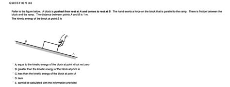 question 33 refer to the figure below a block is pushed from rest at a