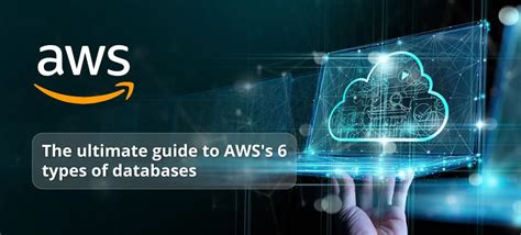 the ultimate guide to aws s 6 types of databases