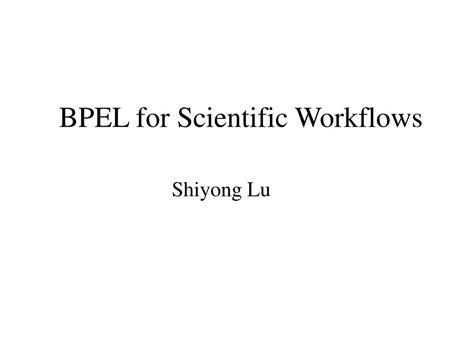 Ppt Bpel For Scientific Workflows Powerpoint Presentation Free