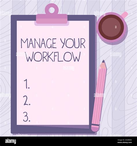 Text Sign Showing Manage Your Workflow Word Written On Series Of