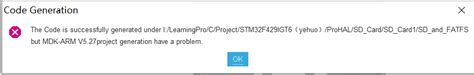 the code is successfully generated under 文件路径 but mdk arm v5project