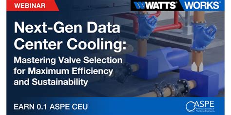 Earn 0 1 Aspe Ceu At Wattss Next Gen Data Center Cooling Live Webinar