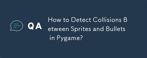 如何在 Pygame 中偵測精靈和子彈之間的碰撞？ Python教學 Php中文網