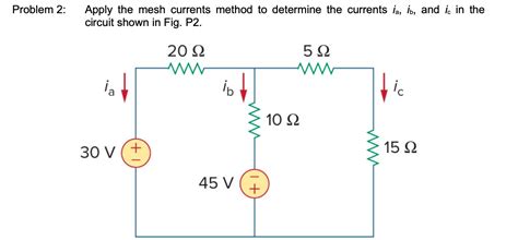 Solved Consider The Circuit Shown In Fig P Apply The Mesh Chegg