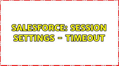 Salesforce Session Settings Timeout YouTube