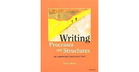 Writing Processes And Structures An American Language Text Brian