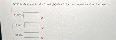 Solved Given Two Functions Fx2−5x And Gx6x−5 Find The