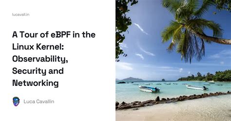 A Tour Of Ebpf In The Linux Kernel Observability Security And Networking Blog Luca Cavallin