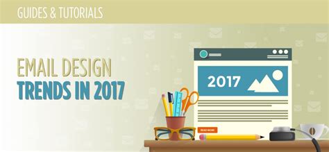 Email Design Trends 2017 11 Effective Ways To Engage The Modern User